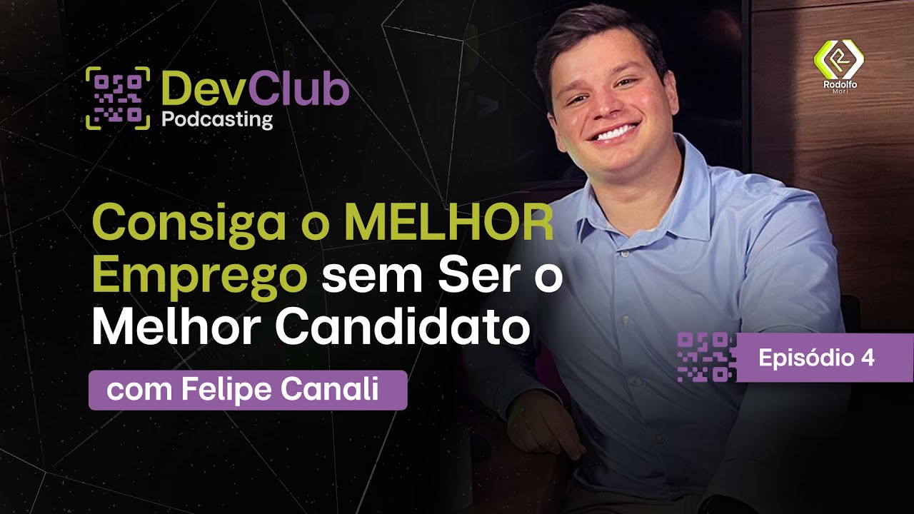 Consiga o Melhor Emprego sem Ser o Melhor Candidato | DevClub PodCast - YouTube
