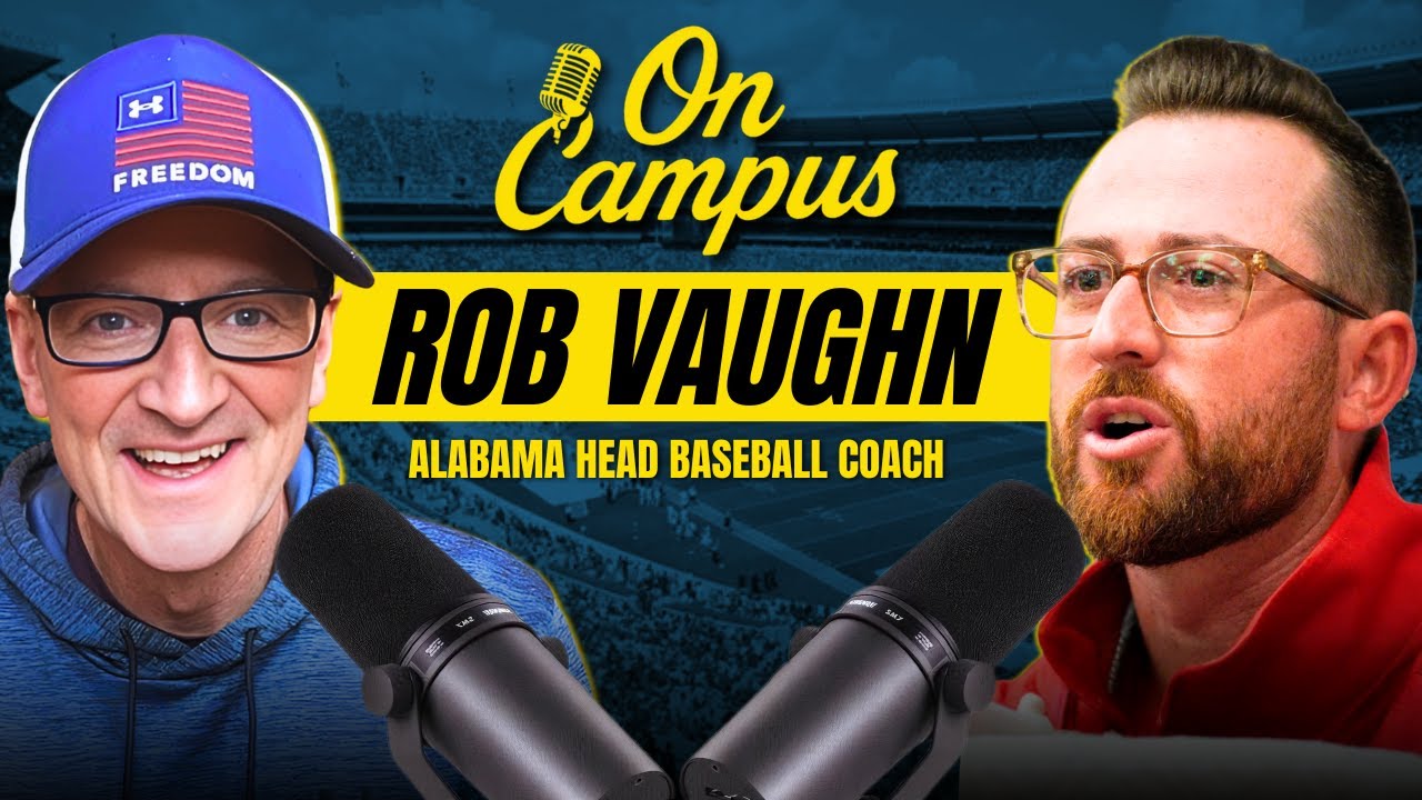 On Campus Podcast | Alabama Head Baseball Coach Rob Vaughn on Faith ...