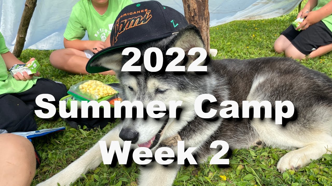 2022 Summer Camp Week 2 - YouTube