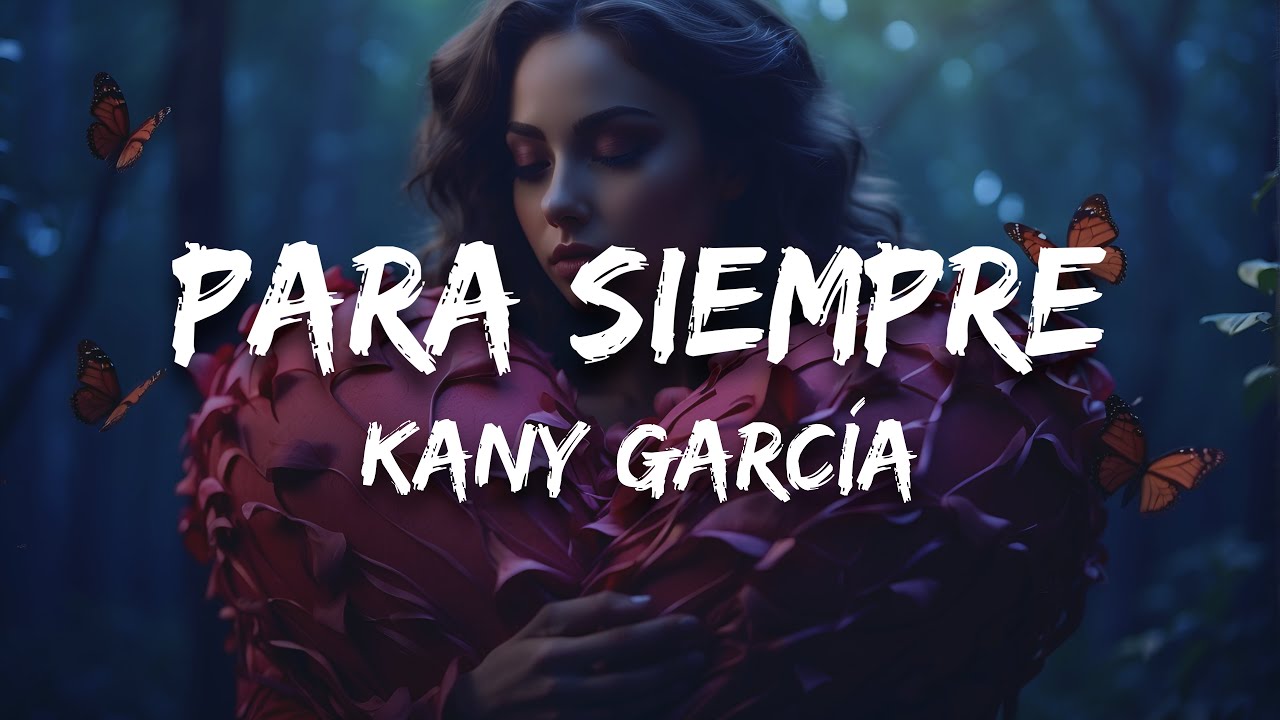 Kany García - Para Siempre (Letra / Lyrics) - YouTube