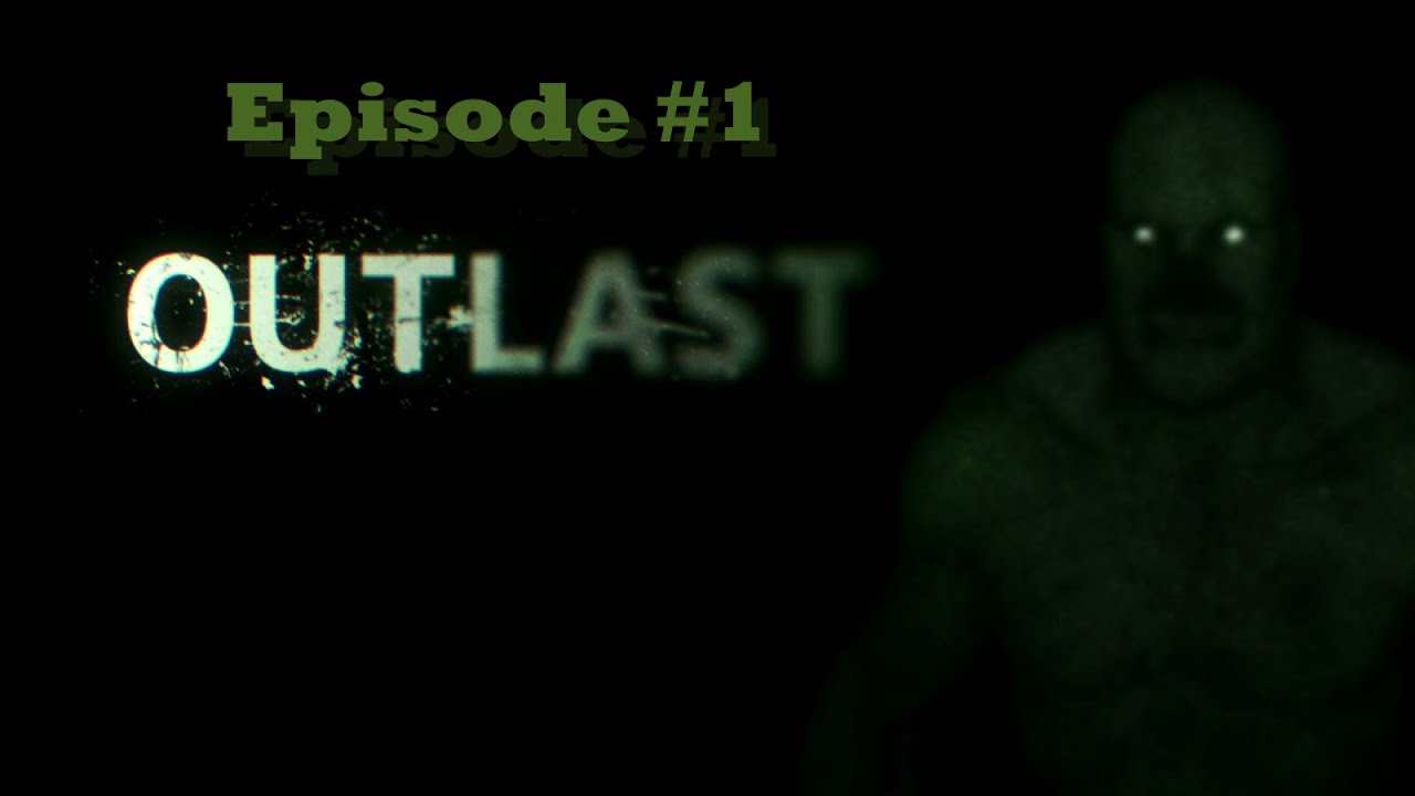 Outlast - Miles Meets Miles ~ Ep.1 - YouTube