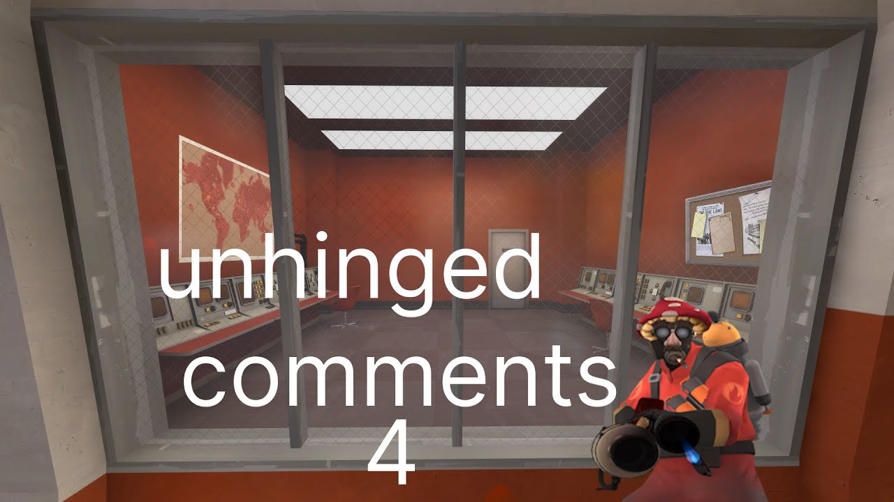 Unhinged Comments 4 - YouTube