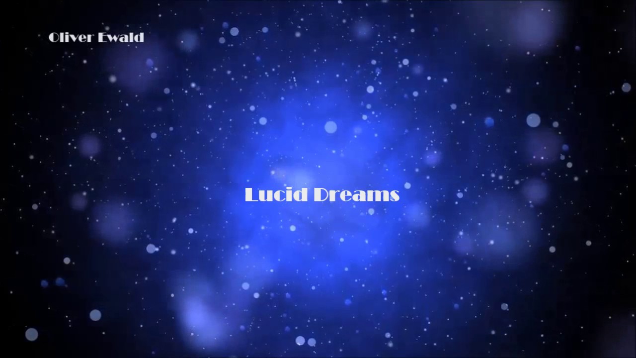 Oliver Ewald - Lucid Dreams - YouTube
