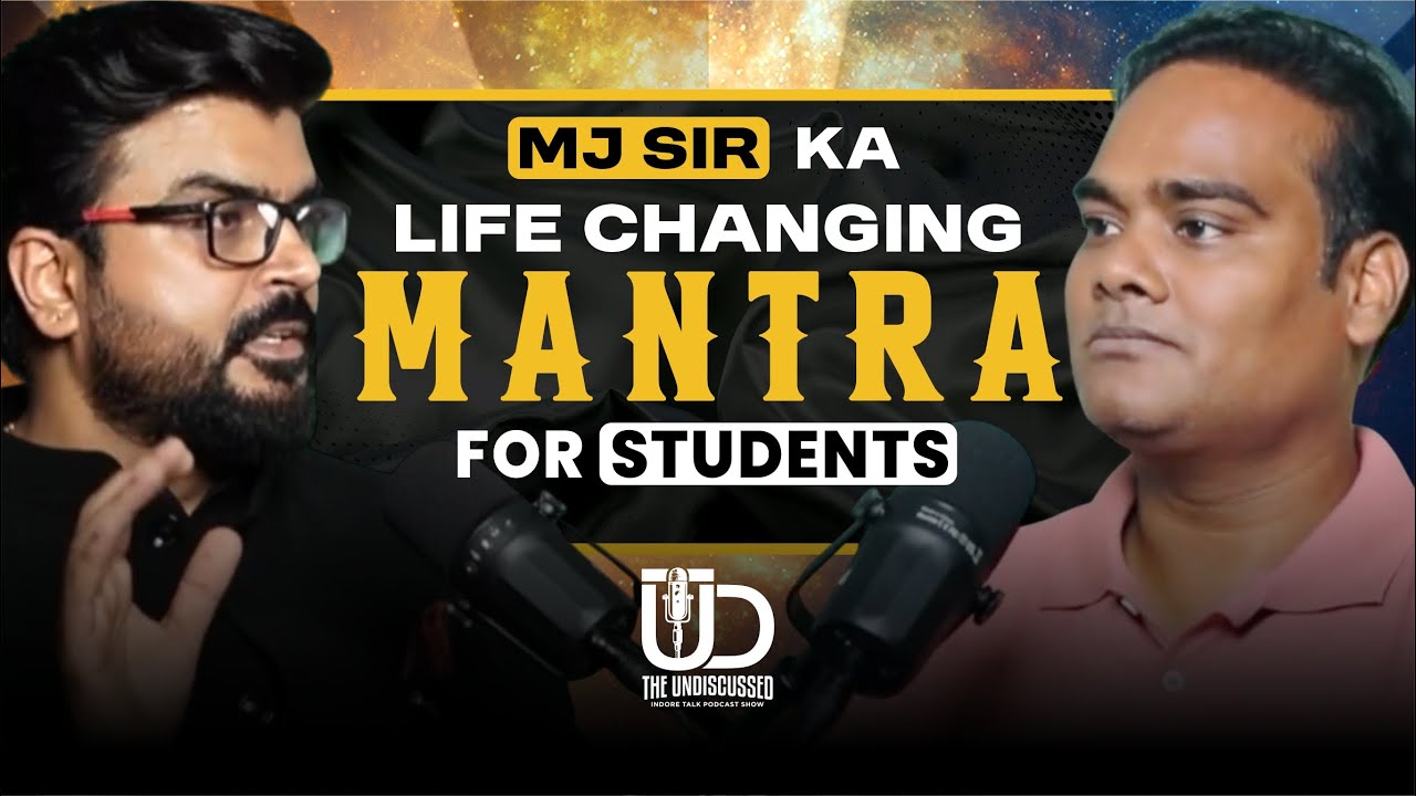 MJ SIR KA LIFE CHANGING MANTRA FOR STUDENTS | The Undiscussed | Indore ...