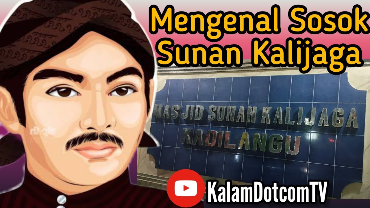 Mengenal Sosok Sunan Kalijaga Kadilangu Demak || Kisah Walisongo ...