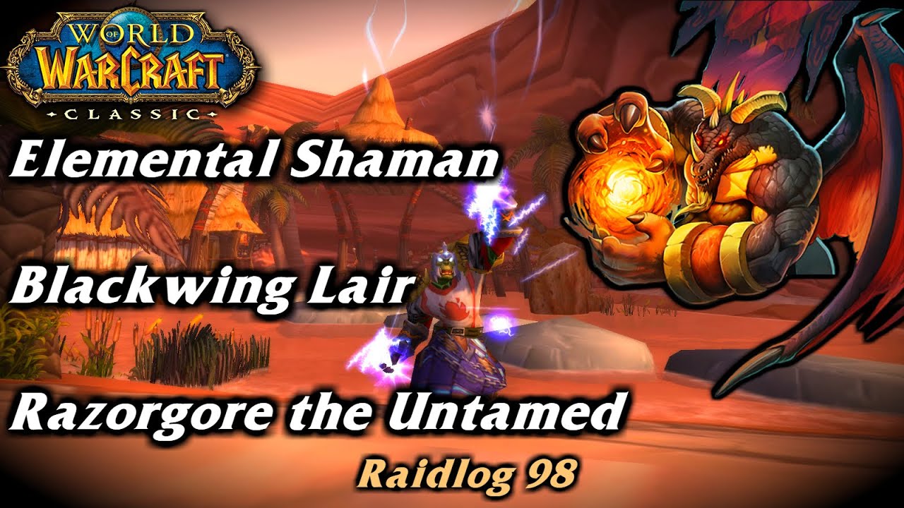 Elemental Shaman Razorgore the Untamed BWL | 98 Raidlog | World of ...