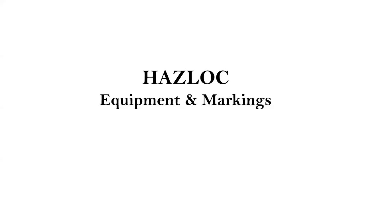 Section 18 CEC: HAZLOC Equipment & Markings - YouTube