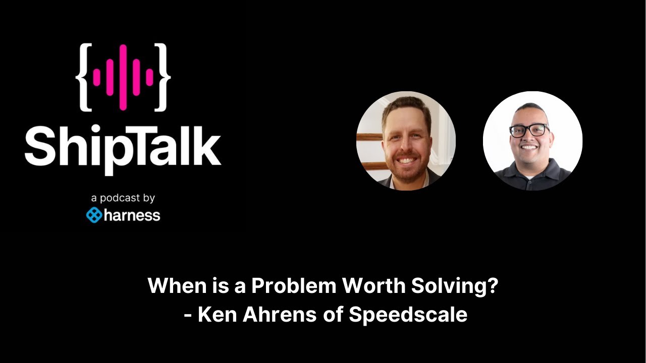 ShipTalk - When is a Problem Worth Solving? - YouTube