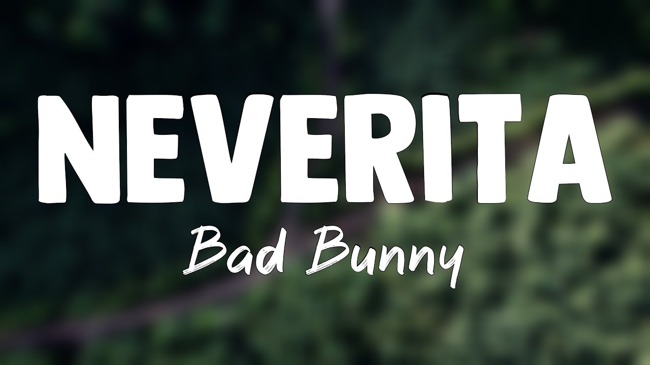 Neverita - Bad Bunny (Lyrics Version) 🍾 - YouTube