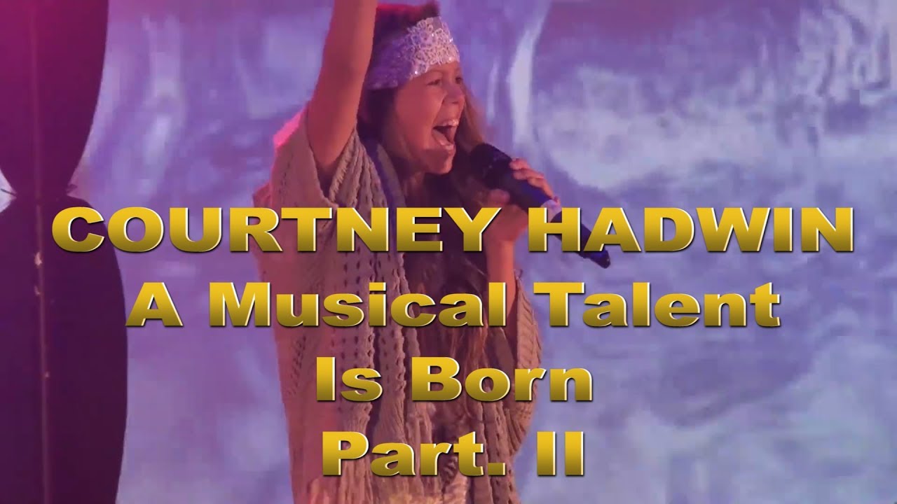 Courtney Hadwin - A Musical Talent Is Born ( Part. 2 ) - YouTube