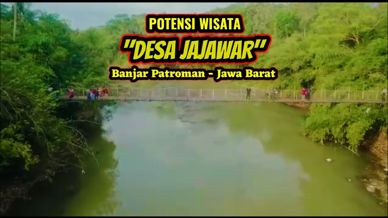 Potensi Wisata Alam Desa Jajawar || Banjar Patroman-Jawa Barat ...