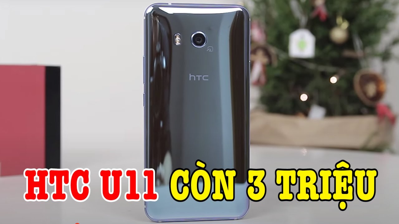 HTC U11 Snap 835, màn 2K, kháng nước GIÁ 3 TRIỆU có thực sự đáng mua không? - YouTube