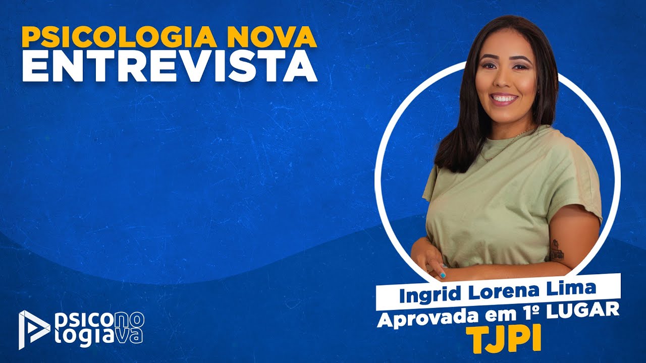 Psicologia Nova Entrevista Ingrid Lorena Lima PRIMEIRO LUGAR TJPI - YouTube