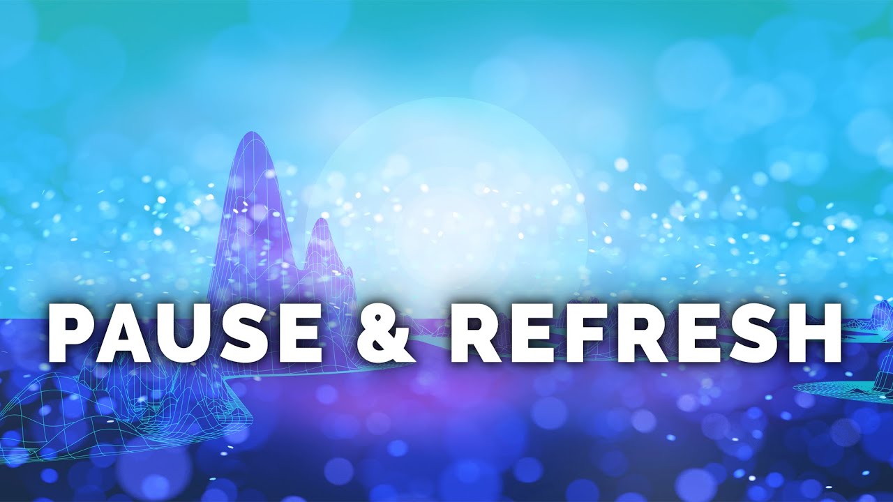 PAUSE & REFRESH - YouTube