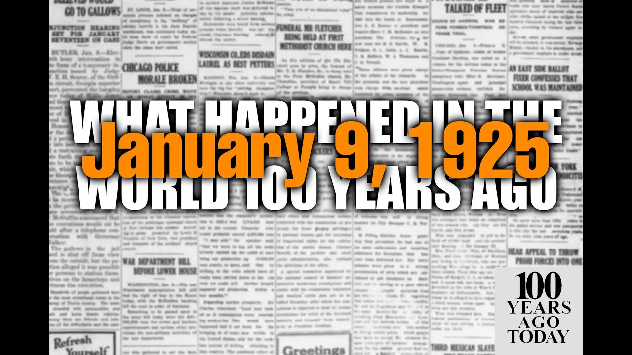 January 9, 1925: World News 100 Years Ago Today in a Relaxing Manner ...