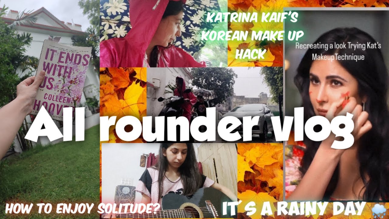How to be happy on your own?| A rainy day all rounder vlog 🌧️☔ |Katrina kaif's korean makeup ...