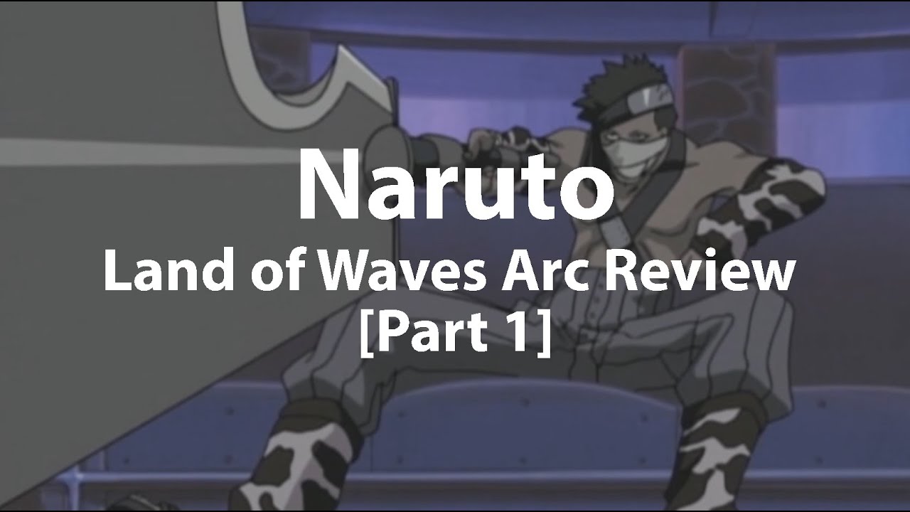 Naruto: Land of Waves Arc Review [Part 1] - YouTube
