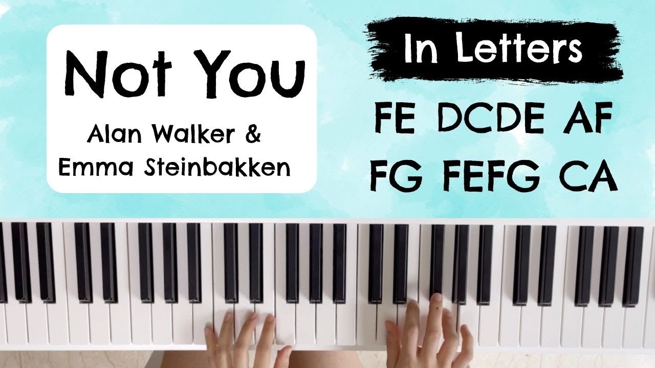 Not you - Alan Walker & Emma Steinbakken (Piano Tutorial in Letters) # ...