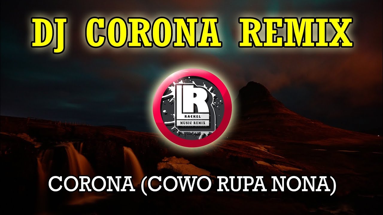 DJ CORONA (COWO RUPA NONA) REMIX SANTUY - YouTube Music