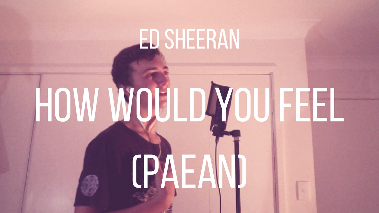 Ed Sheeran - How Would You Feel (Paean) (Cover w/ Sax) #HowWouldYouFeel ...