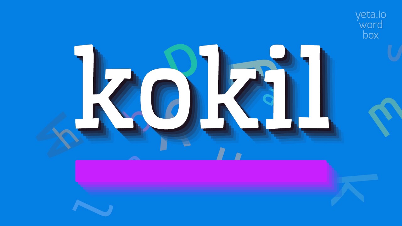 How to say "kokil"! (High Quality Voices) - YouTube