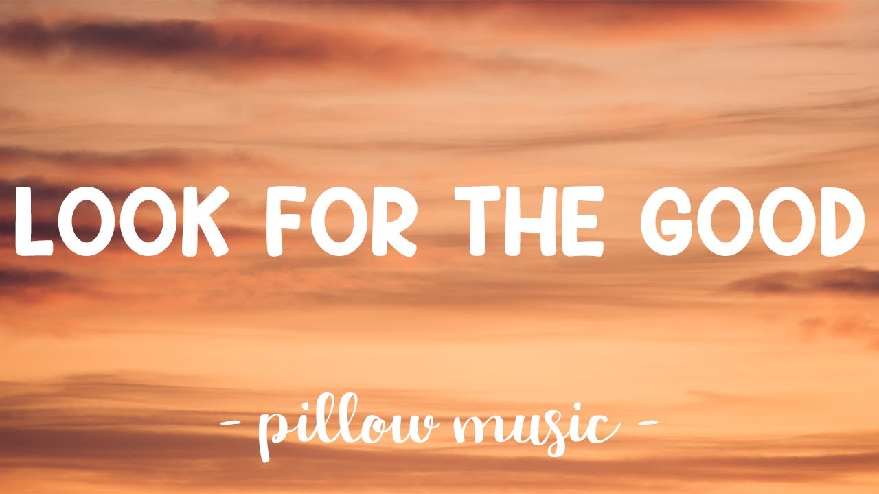 Look For The Good - Jason Mraz (Lyrics) 🎵 - YouTube