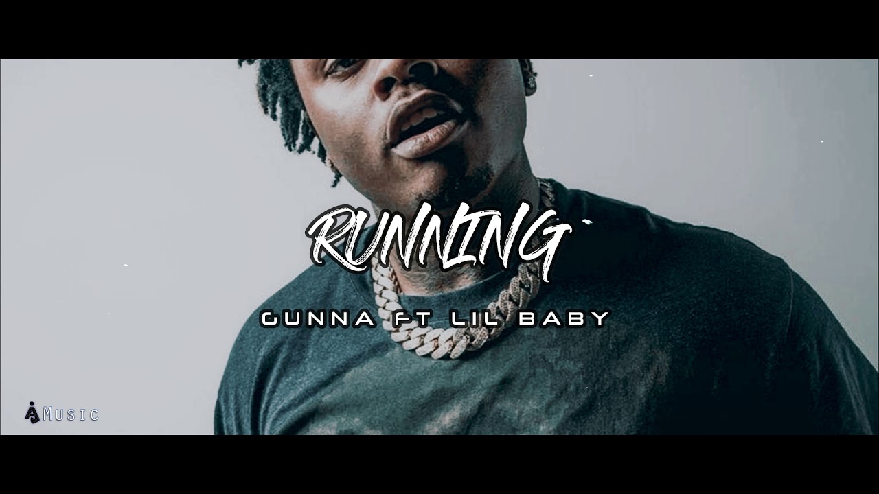 Gunna - Running Ft. Lil Baby (NEW 2019) - YouTube