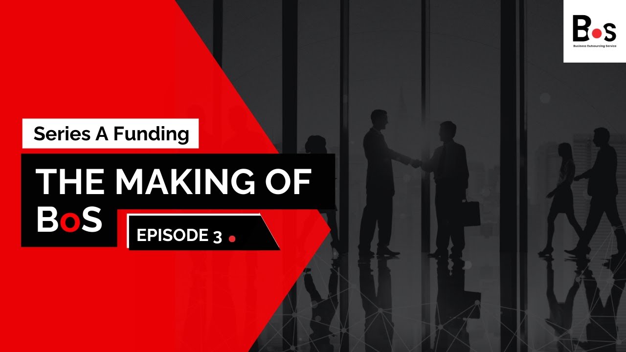 Making of BoS Series | Episode 3: Series A Funding - YouTube