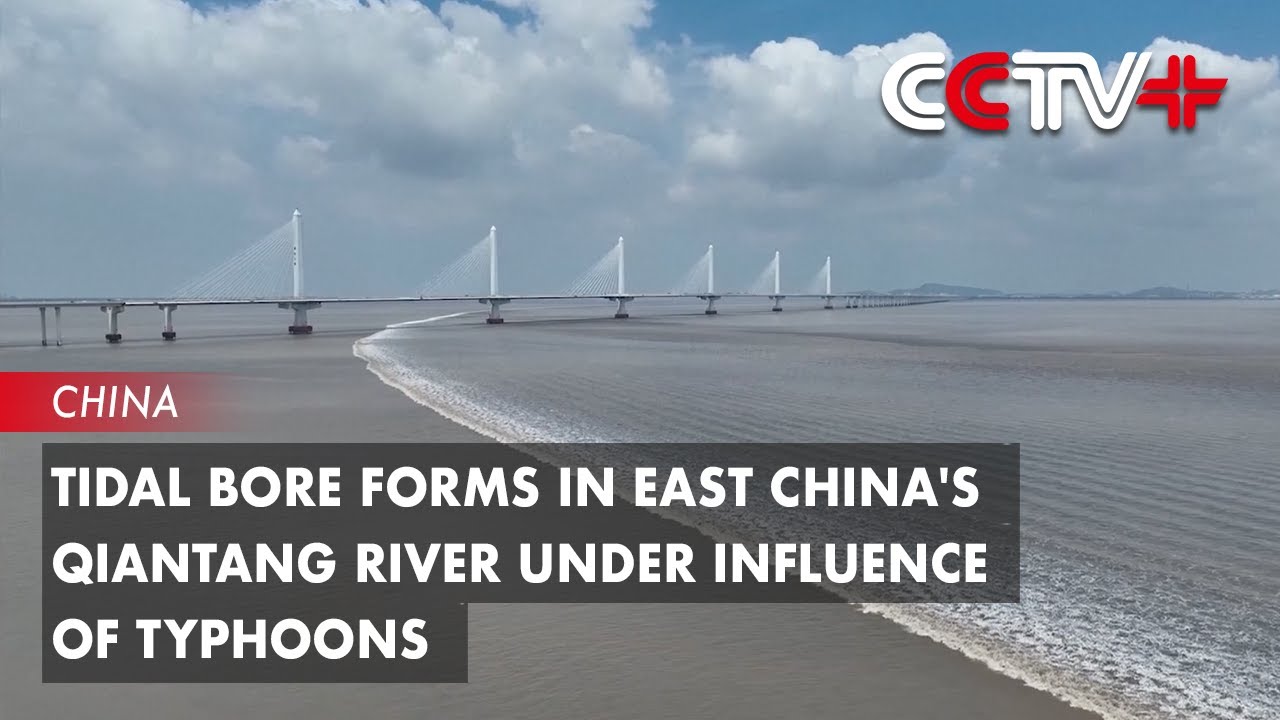Tidal Bore Forms in East China's Qiantang River under Influence of ...