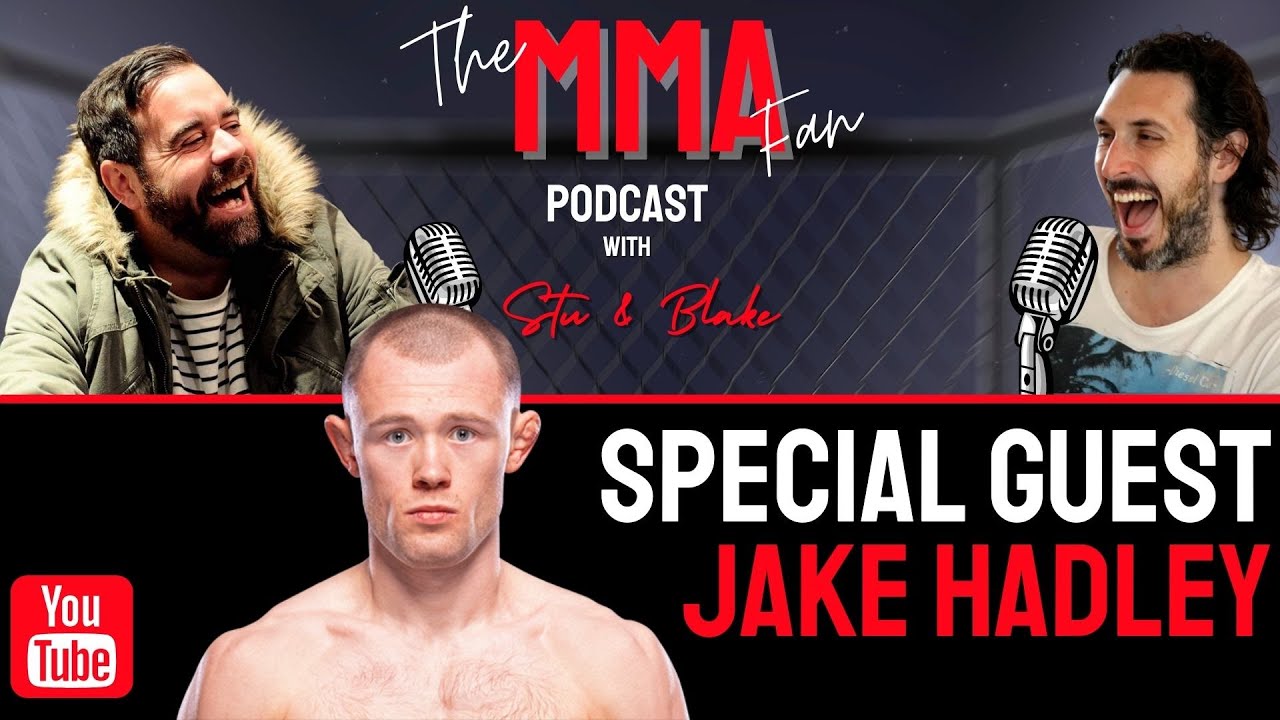 Jake Hadley Interview with Stu and Blake - The MMA Fan Podcast - YouTube