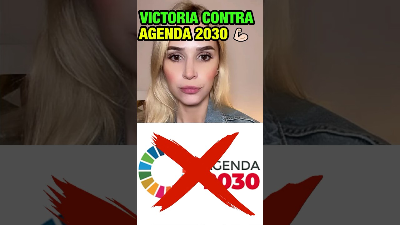 💪🏻VICTORIA CONTRA LA AGENDA 2030‼️ - YouTube