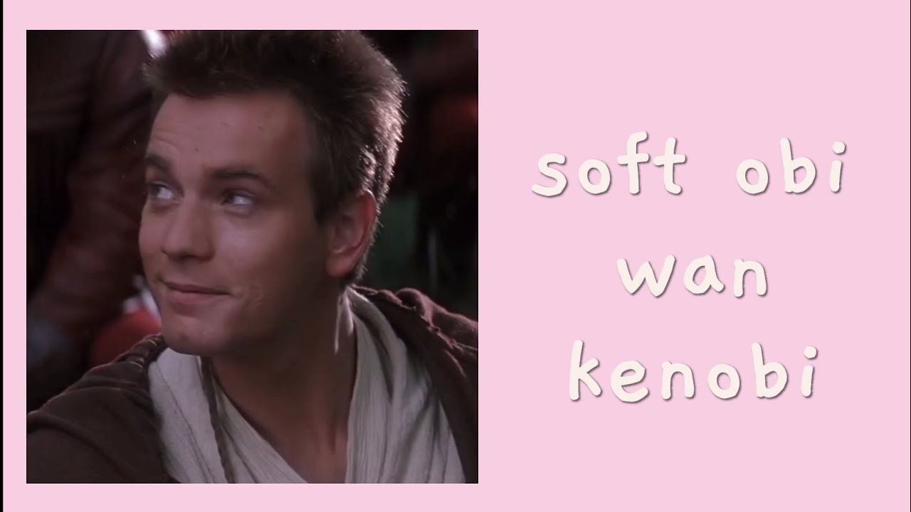 Obi Wan Kenobi Soft/Cute Scenes, 1080p Logoless - YouTube