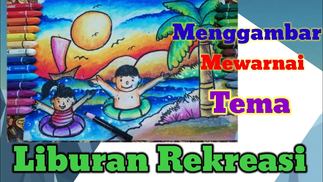 Menggambar & Mewarnai Tema Liburan Rekreasi - YouTube
