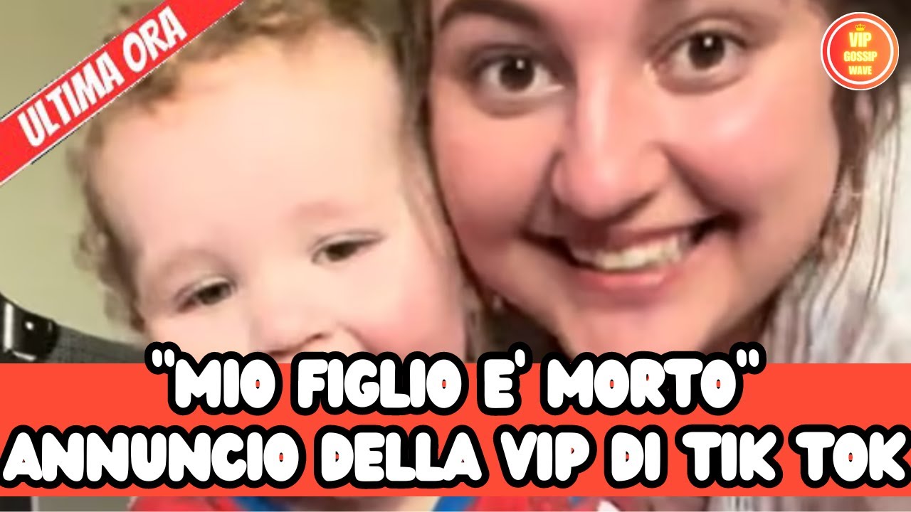 🔴NOTIZIA SHOCK: E' MORTO IL FIGLIO DI UNA STAR DI TIK TOK - YouTube