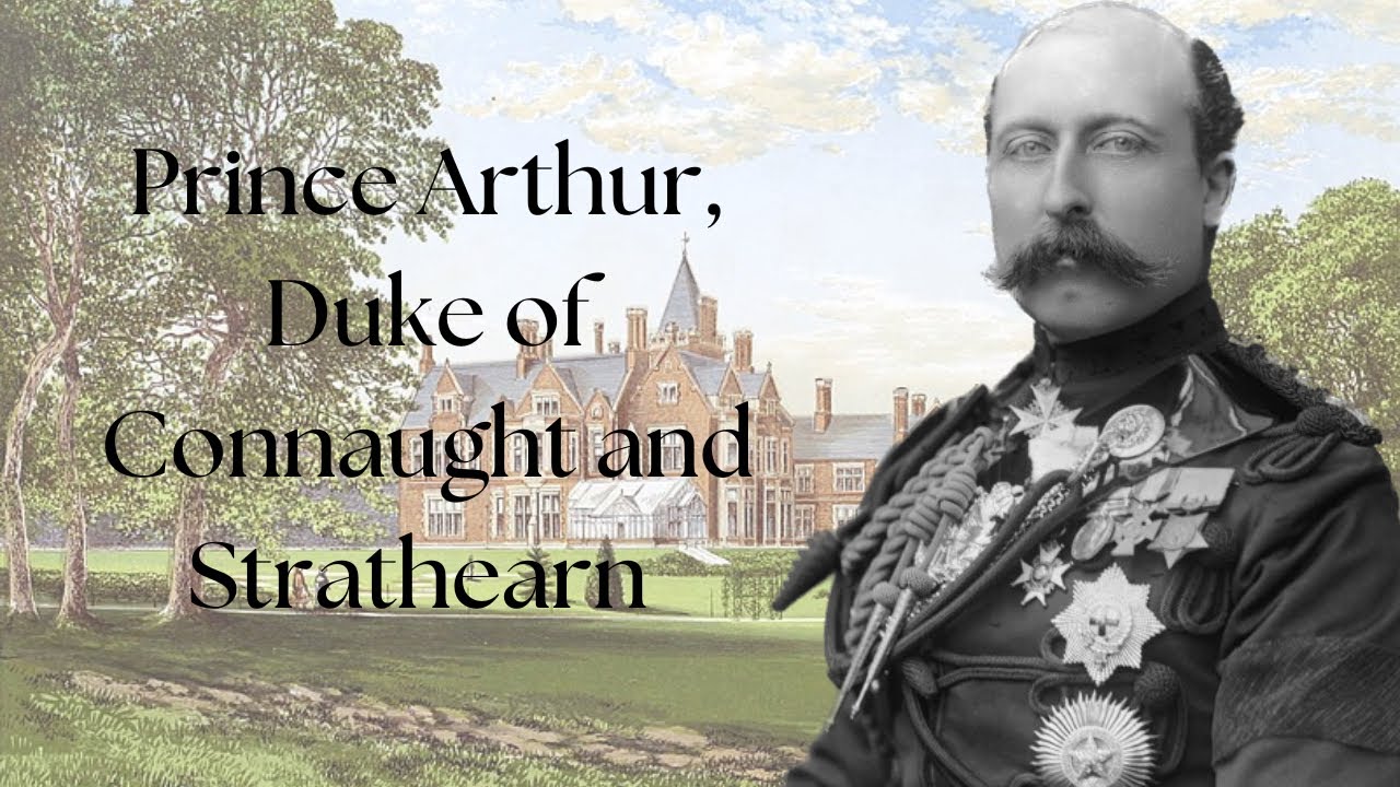 The Solider Prince | Prince Arthur, Duke of Connaught and Strathearn ...
