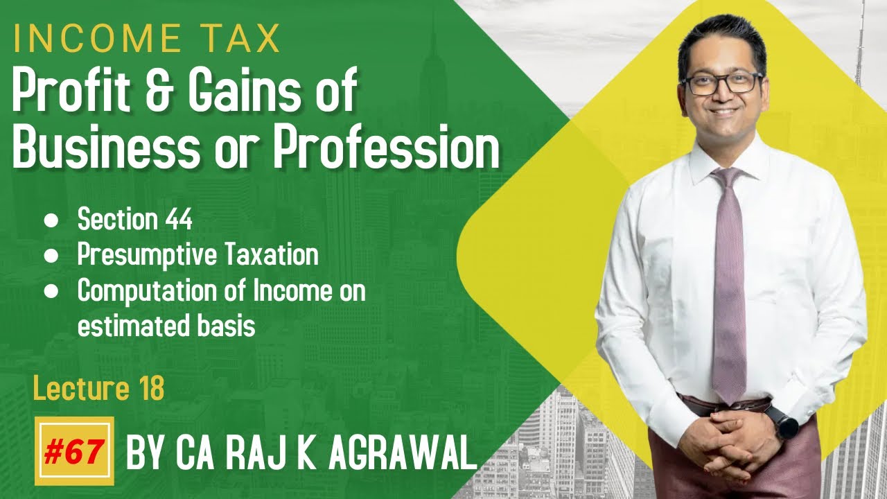 #67 PGBP | Section 44, Presumptive Taxation, Computation of Income on ...