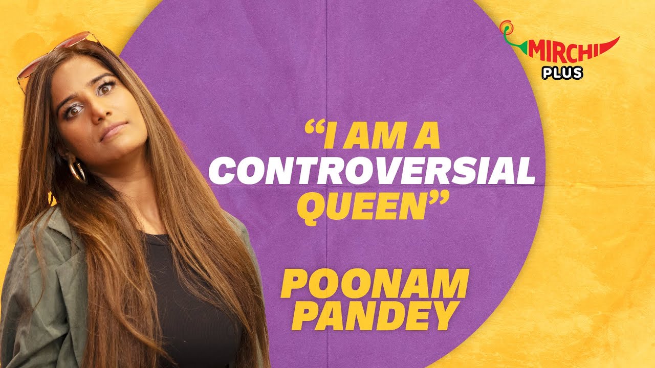 Poonam Pandey: "My father is Bigger than Sanjay Leela Bhansali" 😳 ...