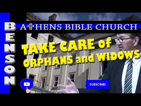 Take Care of The Orphans and Widows | 1 Timothy 5 | Athens Bible Church ...