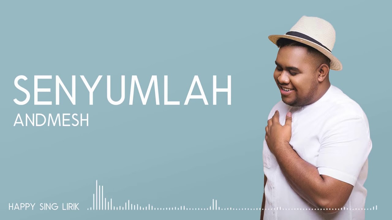 Andmesh Senyumlah lirik (Musical Chanel) - YouTube