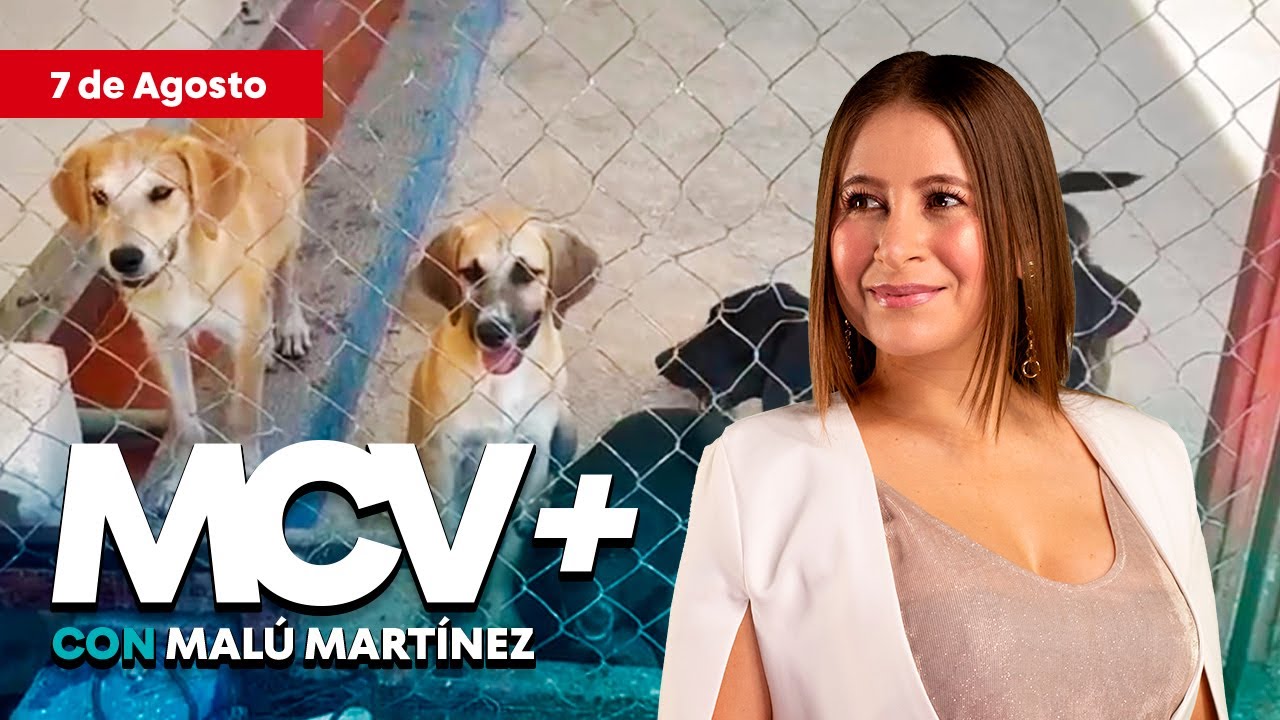 🔴 MCV Noticias con Malú Martínez | 7 de Agosto del 2025 - YouTube