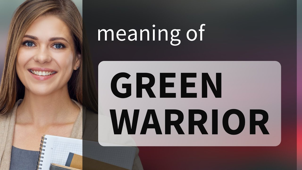 Understanding "Green Warrior": A Guide for English Learners - YouTube