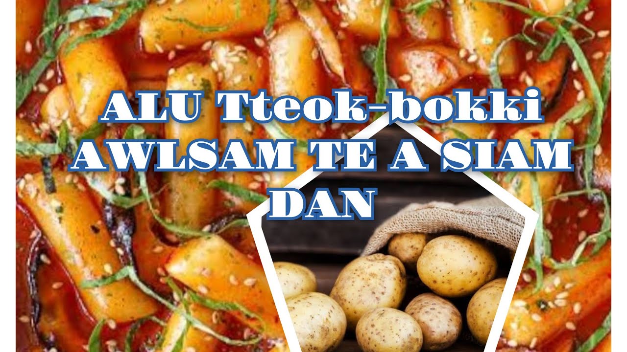 ALU ATANG IN Tteok-bokki KA SIAM A AVAN TUI TAK//POTATO TTEOK-BOKKI ...