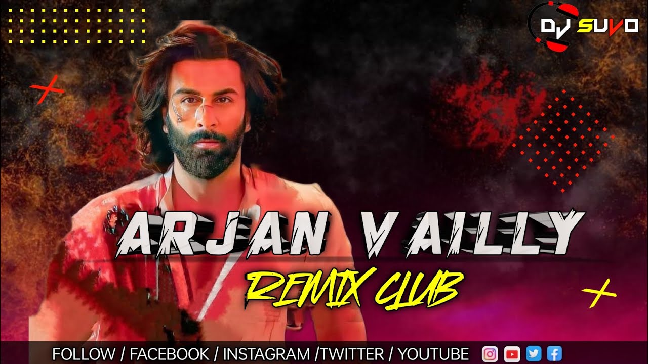 ARJUN VAILLY / CLUB REMIX / BOLLYWOOD SONG - YouTube