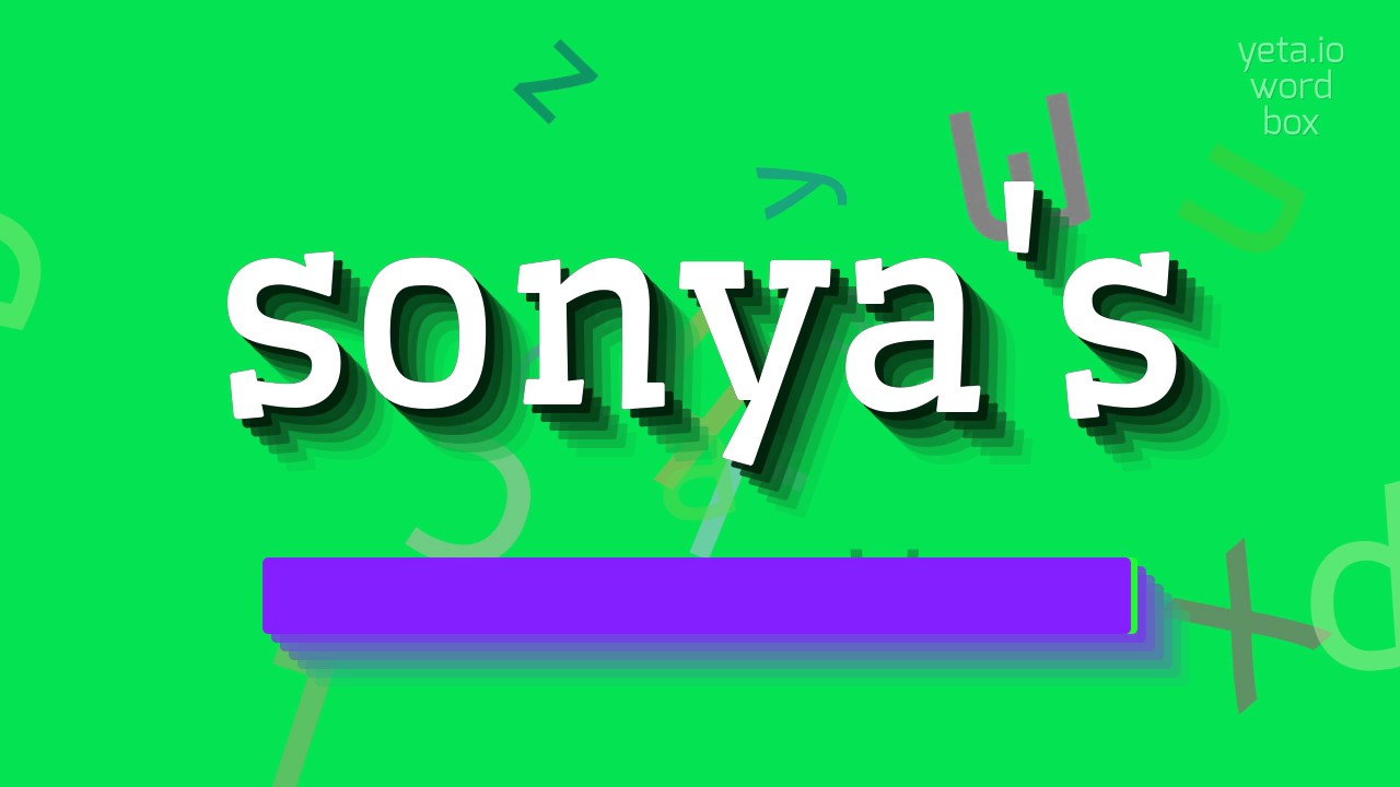 How to say "sonya's"! (High Quality Voices) - YouTube