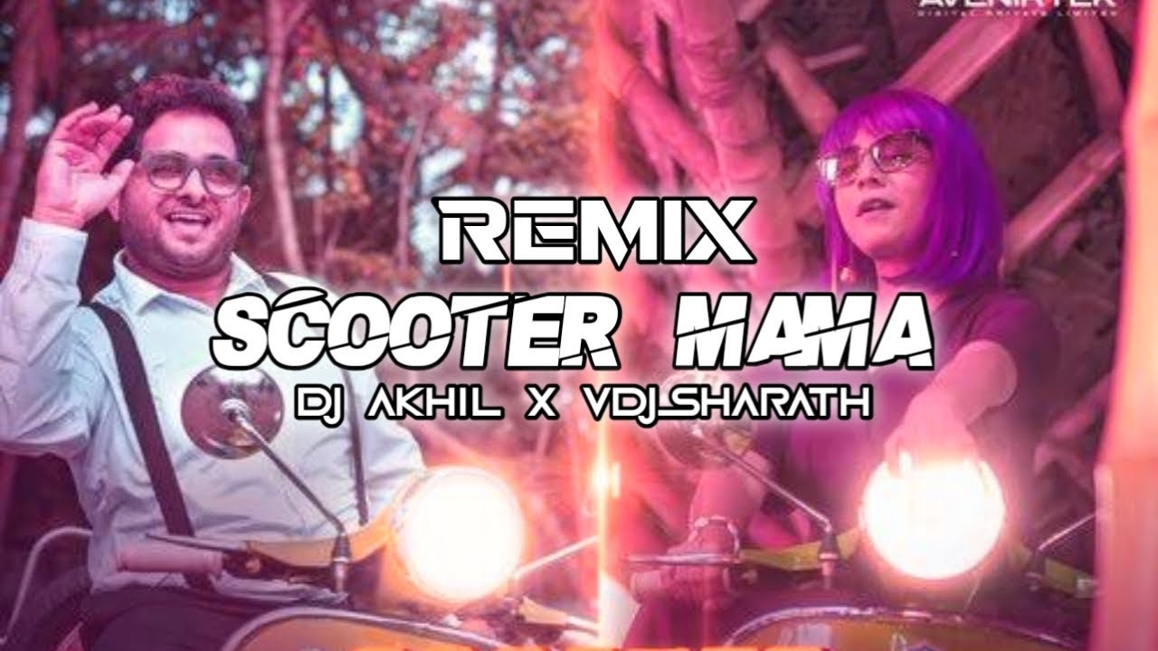 Scooter Mama Remix Dj Akhil xVdjsharath ft.Abayahiranmai | Prakash Alex ...