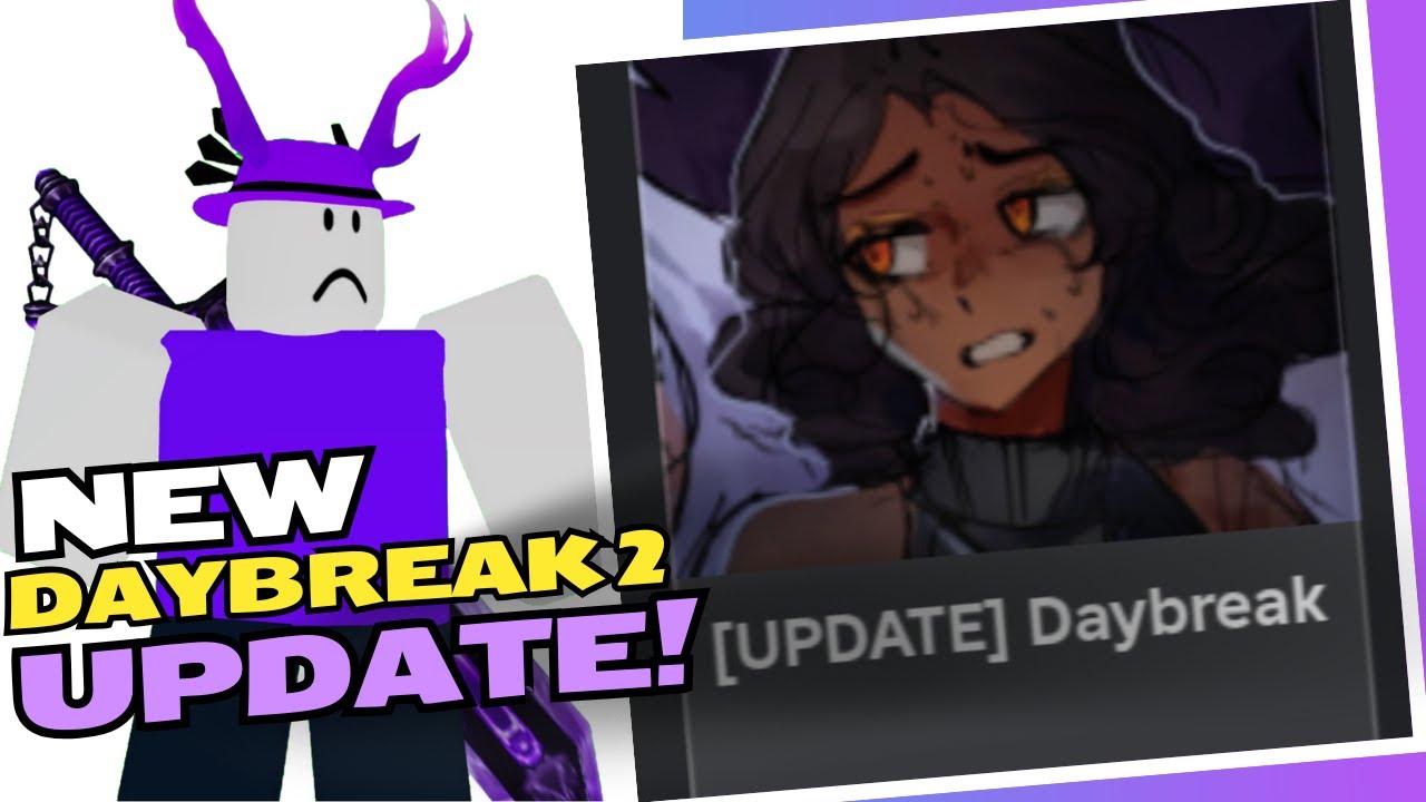 Daybreak 2 Has Released A New Update!! - YouTube