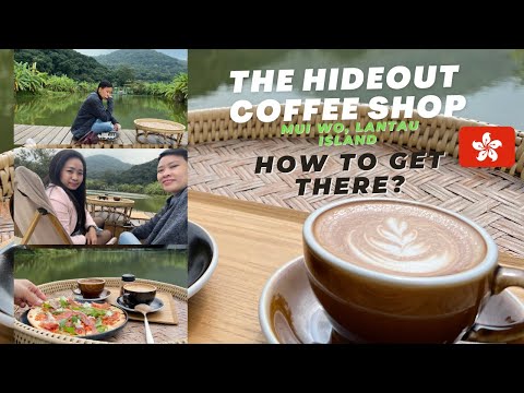 The HIDEOUT Coffee Shop in Mui Wo, Lantau Island | How to get there | Lari&Bang Adventure