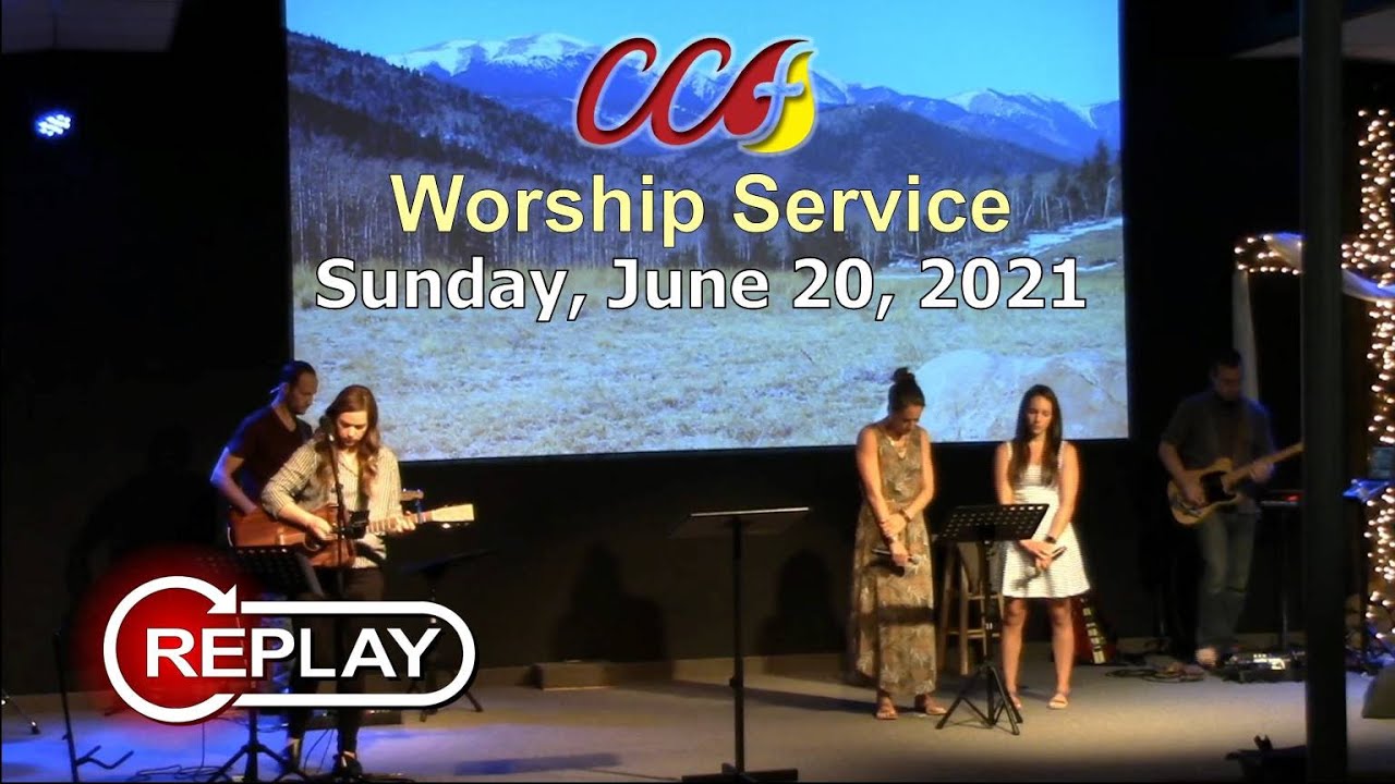 CCF Worship Service (Sunday, June 20, 2021) - YouTube