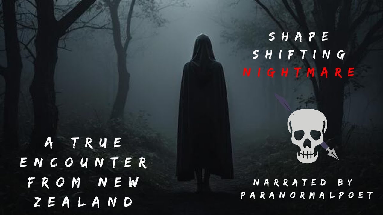 “ShapeShifting Nightmare” (A True New Zealand Shape Shifter Story) # ...