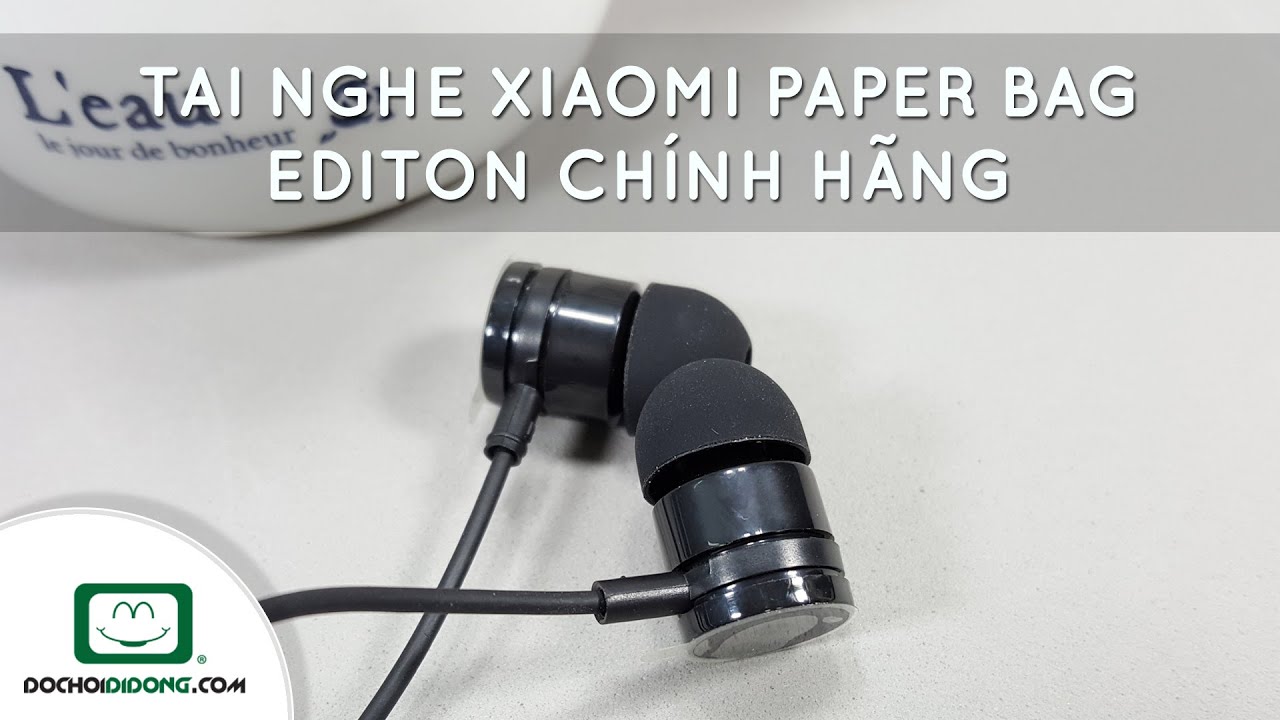 Trên tay Tai nghe Xiaomi Paper Bag Editon chính hãng - Đồ Chơi Di Động ...